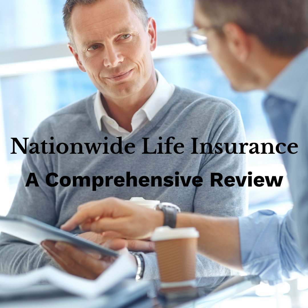 Nationwide Life Insurance: A Comprehensive Review ...